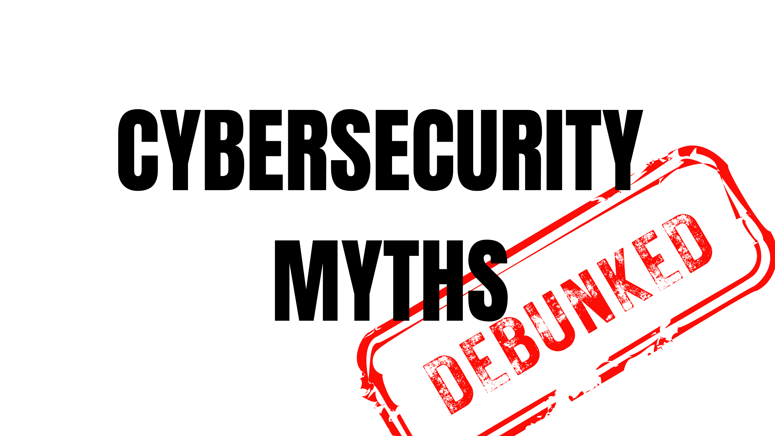Cybersecurity Myths DEBUNKED | Kaizen Financial Advisors, LLC